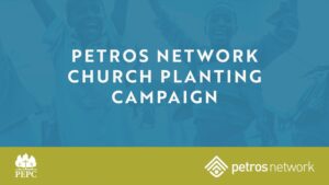 Petros Network Church Planting Campaign - PEPC